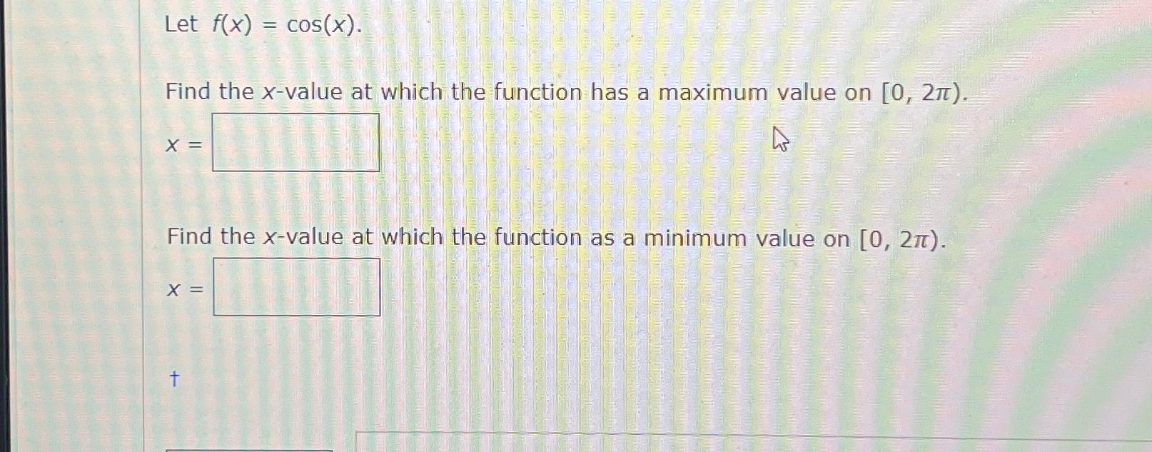 Solved Let f(x)=cos(x).Find the x-value at which the | Chegg.com