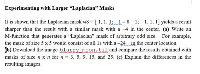 Experimenting with Larger "Laplacian” Masks It is | Chegg.com