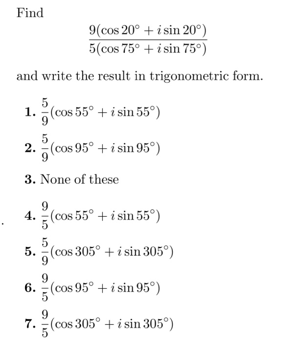 Solved Find 9(cos 20° + i sin 20°) 5(cos 75° + i sin 75°) | Chegg.com