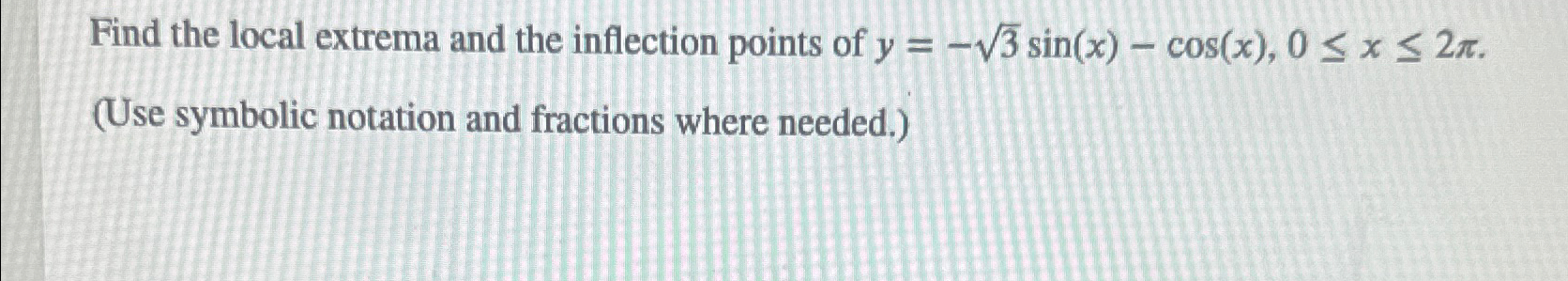 Solved Find the local extrema and the inflection points of | Chegg.com