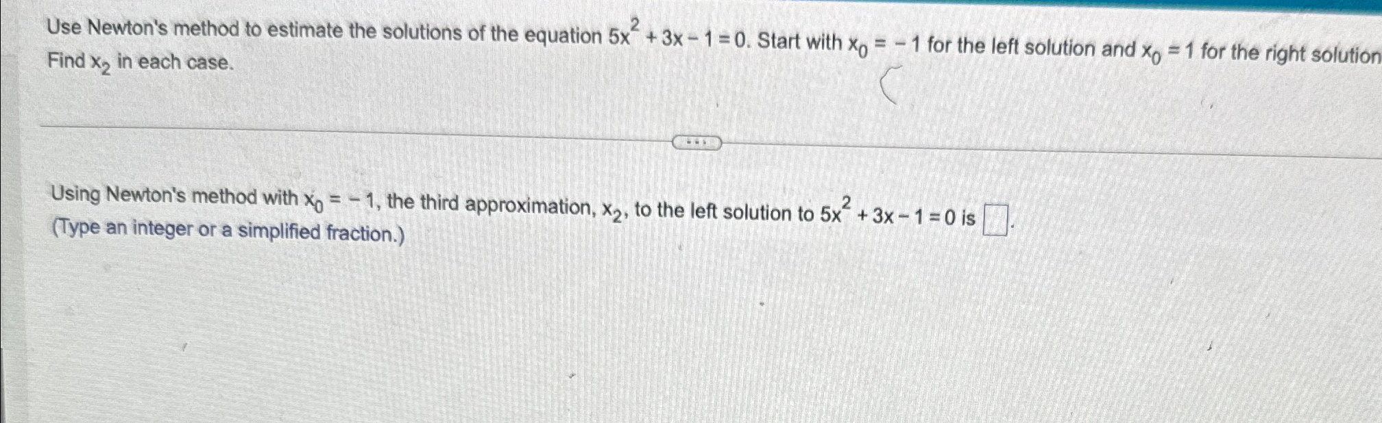 Solved Use Newton's method to estimate the solutions of the | Chegg.com