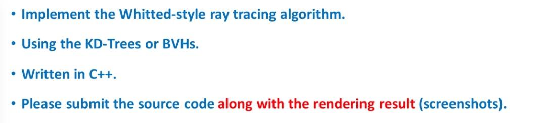Solved • Implement the Whitted-style ray tracing algorithm. | Chegg.com