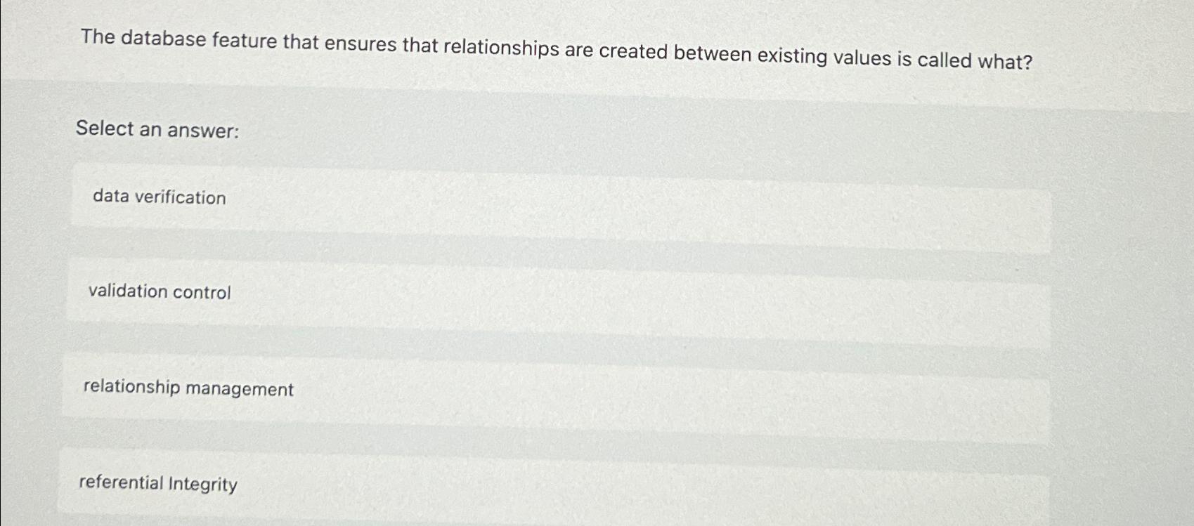Solved The database feature that ensures that relationships | Chegg.com