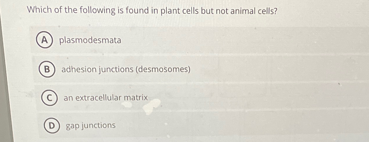 Solved Which of the following is found in plant cells but | Chegg.com