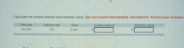 Solved Calculate the simple interest and maturity value. (Do | Chegg.com