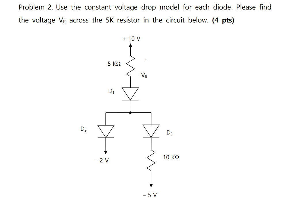 Problem 2. ﻿Use the constant voltage drop model for | Chegg.com
