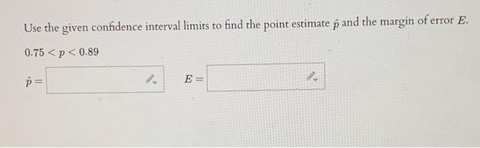 Solved Use the given confidence interval limits to find the | Chegg.com