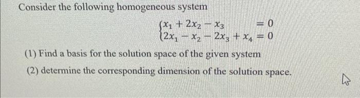Solved Consider the following homogeneous system (X1 + 2x2 – | Chegg.com