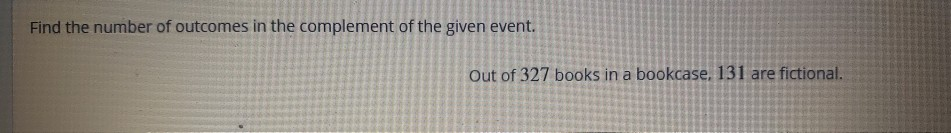 Solved Find the number of outcomes in the complement of the | Chegg.com