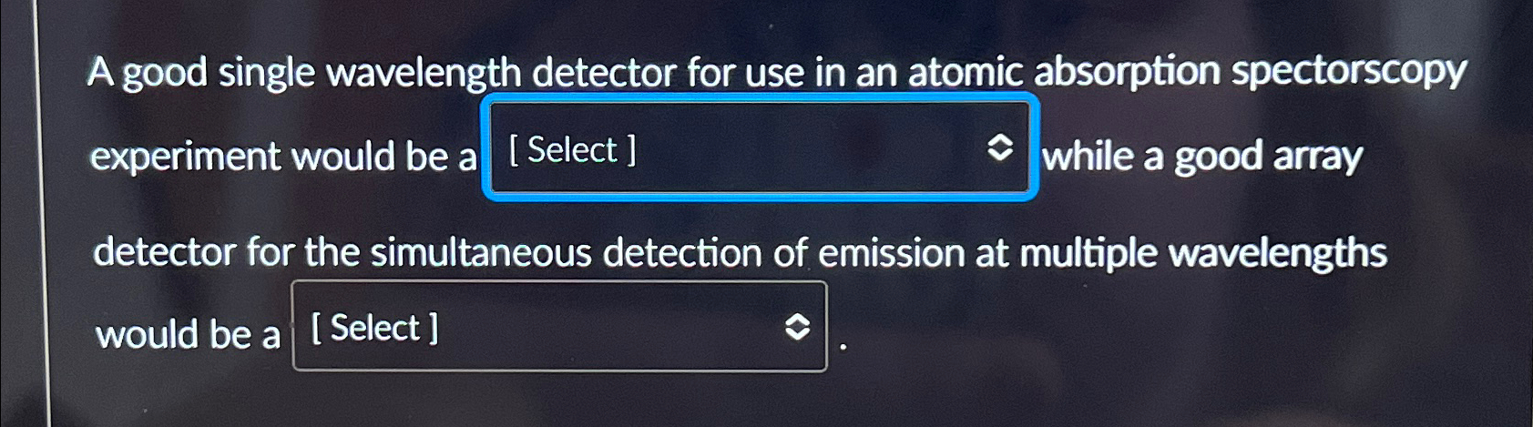 Solved A good single wavelength detector for use in an | Chegg.com