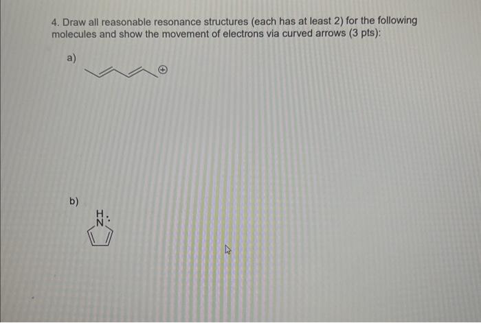 Solved 4. Draw all reasonable resonance structures (each has | Chegg.com