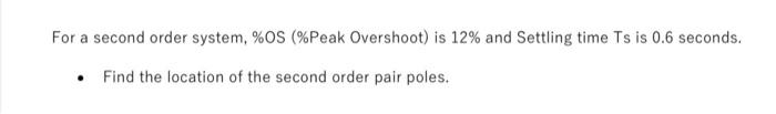 Solved For a second order system, \%OS (\%Peak Overshoot) is | Chegg.com