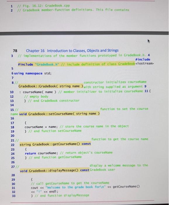 Solved // Fig. 16.11: GradeBook.h // GradeBook class | Chegg.com