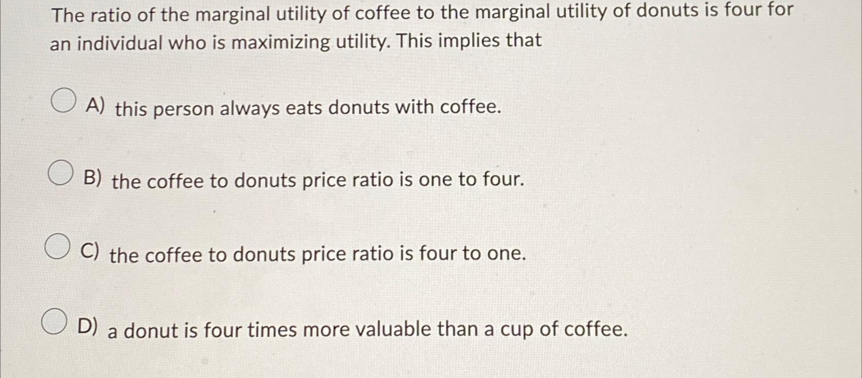 Solved The ratio of the marginal utility of coffee to the | Chegg.com