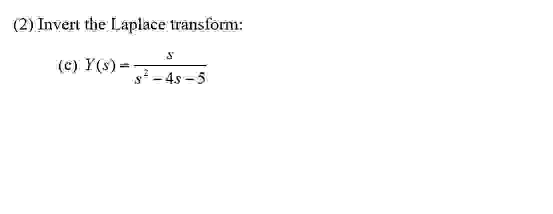 Solved (2) ﻿Invert the Laplace transform:(c) Y(s)=ss2-4s-5 | Chegg.com