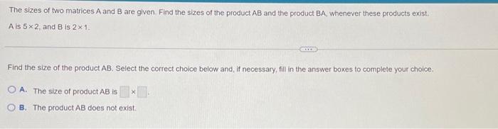 Solved The sizes of two matrices A and B are given. Find the | Chegg.com