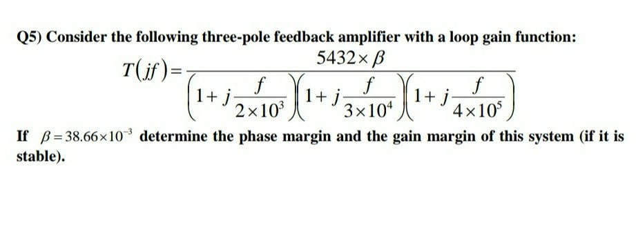 Solved (5) Consider the following three-pole feedback | Chegg.com
