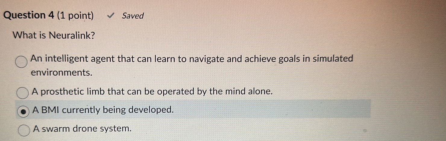 Solved Question 4 (1 point) SavedWhat is Neuralink?An | Chegg.com Solved Question 4 (1 point) SavedWhat is Neuralink?An | Chegg.com