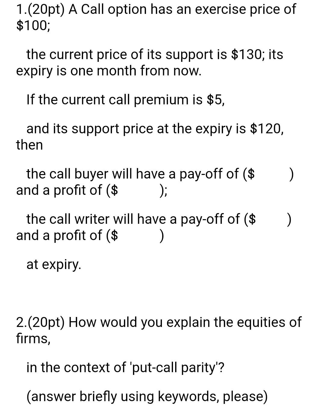 Solved 1.(20pt) A Call option has an exercise price of $100; | Chegg.com