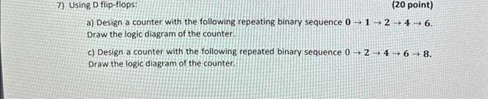 Solved a) Design a counter with the following repeating | Chegg.com