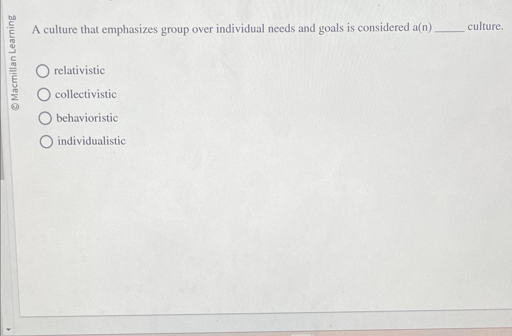 Solved A culture that emphasizes group over individual needs | Chegg.com