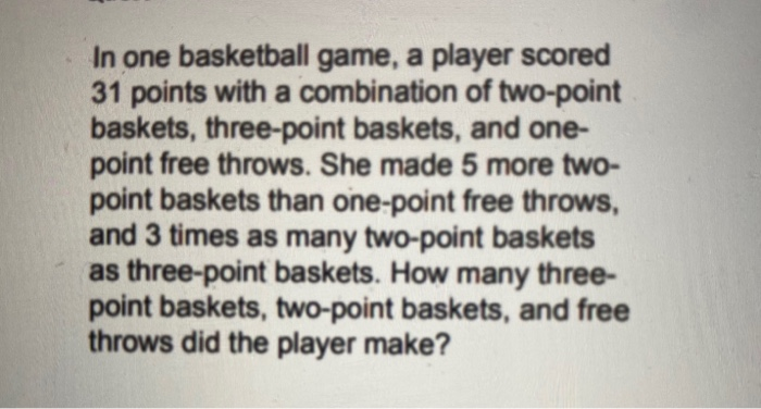 Solved In one basketball game, a player scored 31 points | Chegg.com