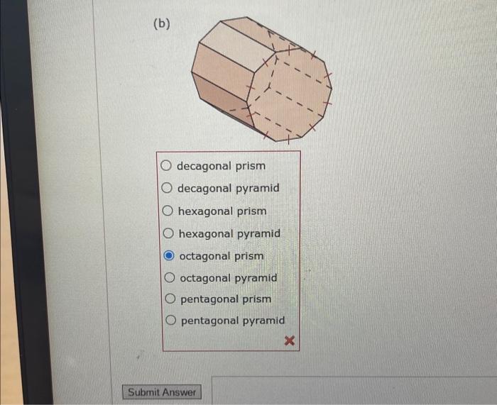 Solved (b) decagonal prism decagonal pyramid hexagonal prism | Chegg.com