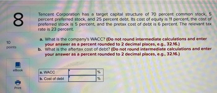 Solved 8 Tencent Corporation has a target capital structure | Chegg.com