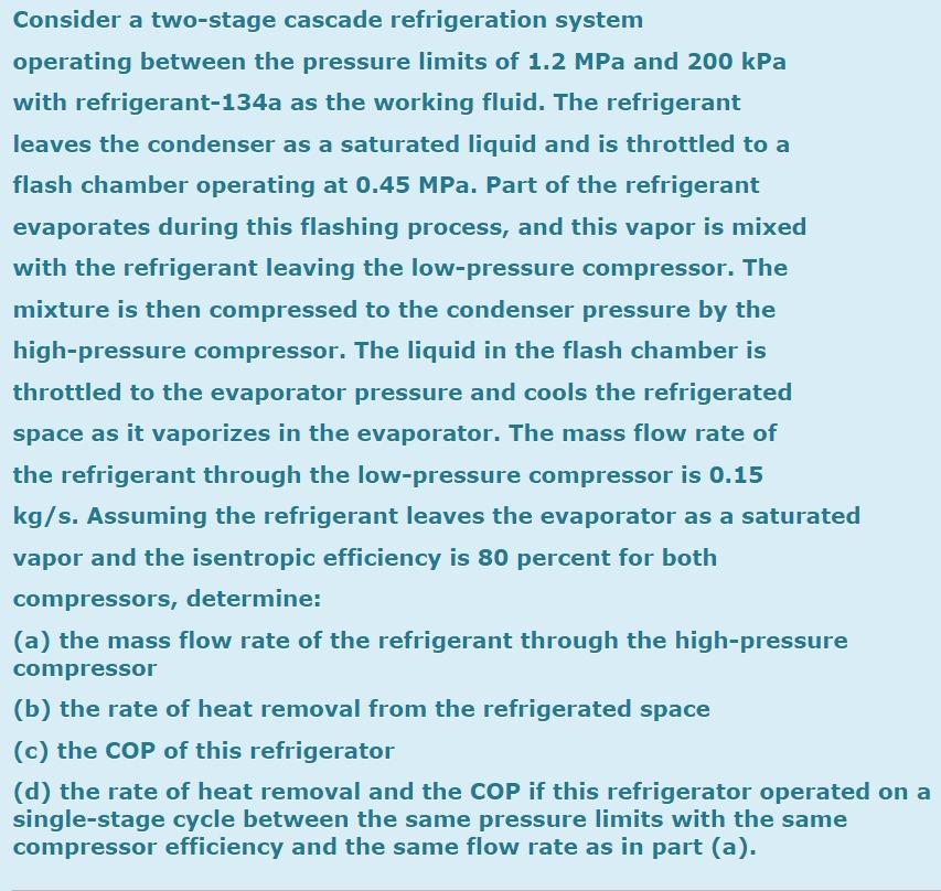 Solved Consider a two-stage cascade refrigeration system | Chegg.com