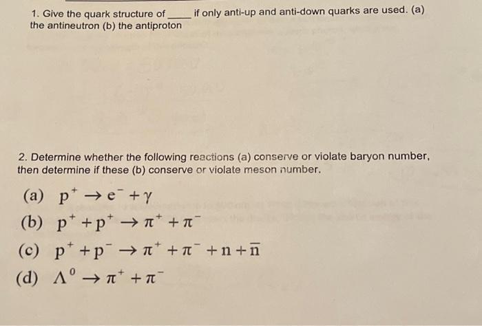 Solved 1 Give The Quark Structure Of If Only Anti Up And