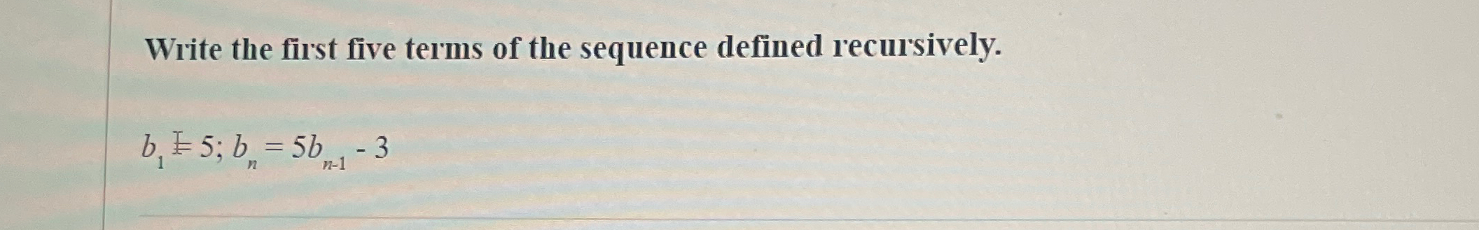 Solved Write the first five terms of the sequence defined | Chegg.com