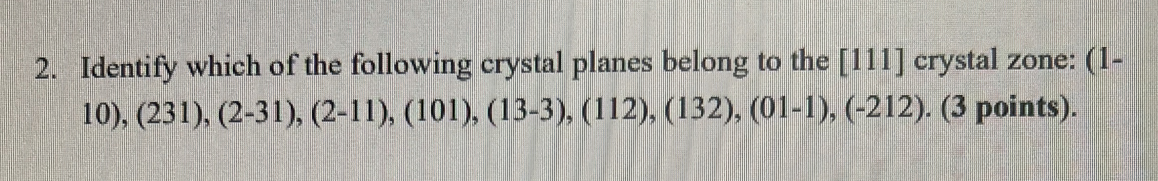 Solved by an EXPERT Identify which of the following crystal planes belong | Chegg.com