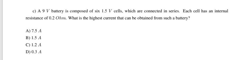 Solved c) A 9 V battery is composed of six 1.5 V cells, | Chegg.com
