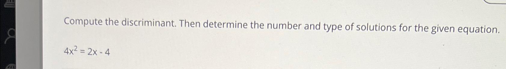 Solved Compute the discriminant. Then determine the number | Chegg.com