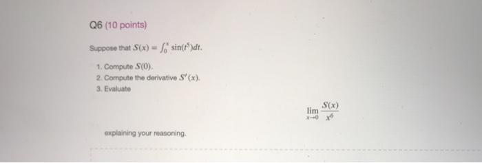 Solved Q6 (10 points) Suppose that S(x) = sin(t)dt. 1. | Chegg.com Solved Q6 (10 points) Suppose that S(x) = sin(t)dt. 1. | Chegg.com