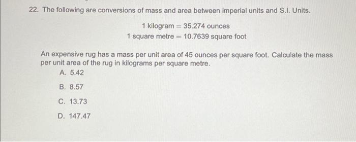 Solved 22. The following are conversions of mass and area | Chegg.com