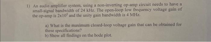 Solved 1) An audio amplifier system, using a non-inverting | Chegg.com