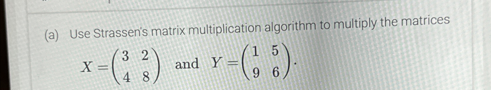Solved Write a Python program to implement Strassen's | Chegg.com