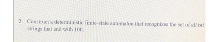 Solved 2. Construct a deterministic finite-state automaton | Chegg.com