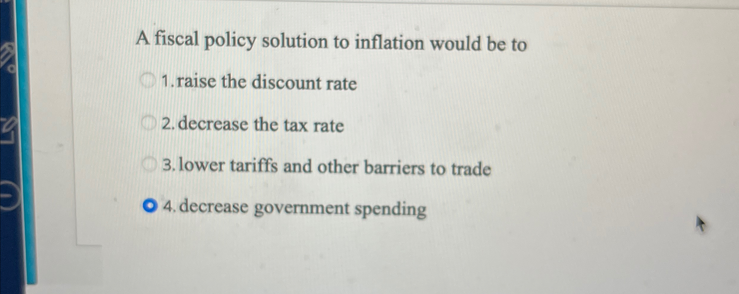 Solved A fiscal policy solution to inflation would be | Chegg.com