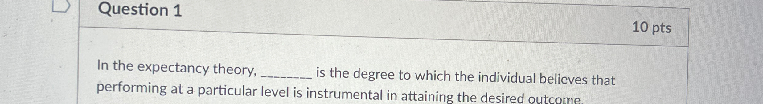 Solved Question 1In the expectancy theory, ﻿is the degree | Chegg.com