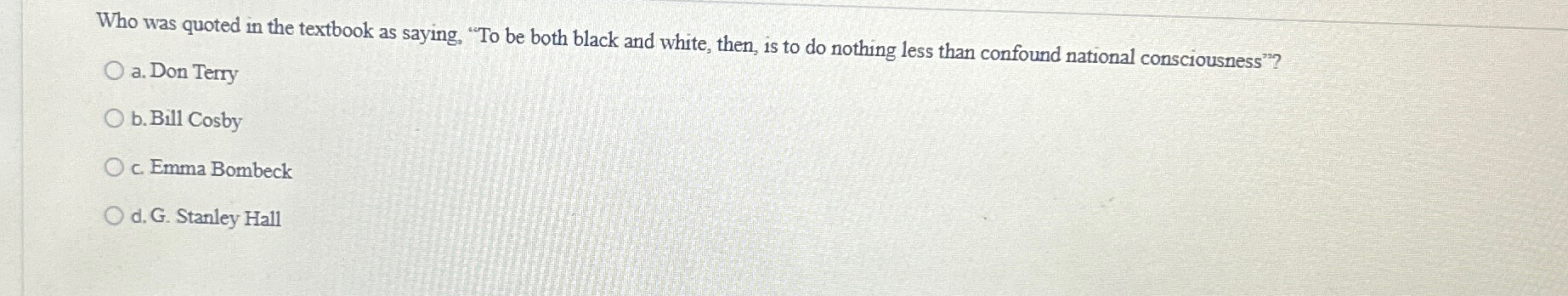 Solved Who was quoted in the textbook as saying, "To be both | Chegg.com