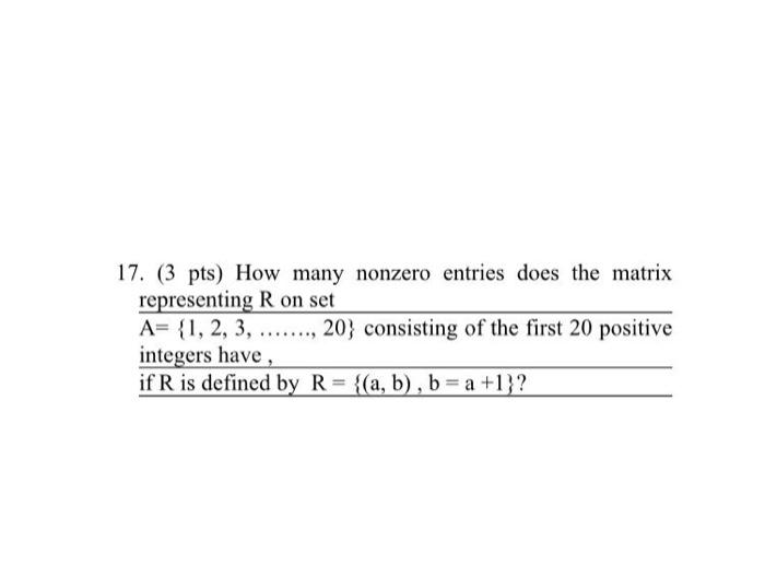 Solved 17. (3 pts) How many nonzero entries does the matrix | Chegg.com
