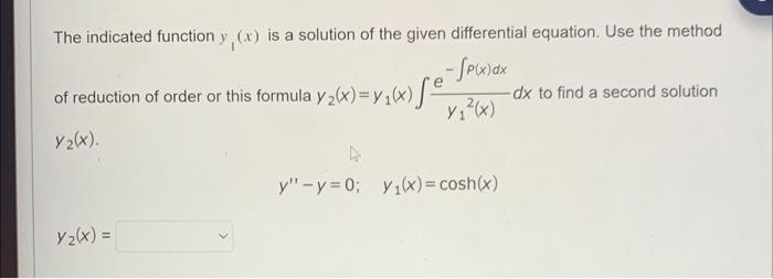 Solved The indicated function y1(x) is a solution of the | Chegg.com