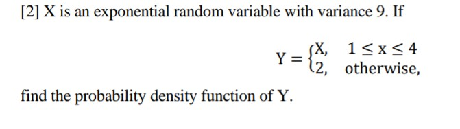 Solved [2] X is an exponential random variable with variance | Chegg.com
