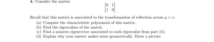 Solved 4. Consider the matrix [0110] Recall that this matrix | Chegg.com