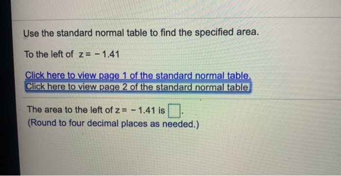 Solved Use the standard normal table to find the specified | Chegg.com