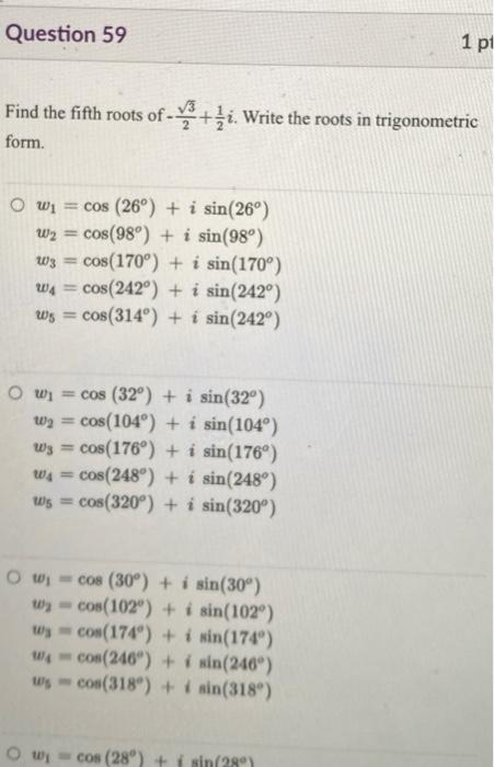 Solved Question 59 Find the fifth roots of 3+1i. Write the | Chegg.com
