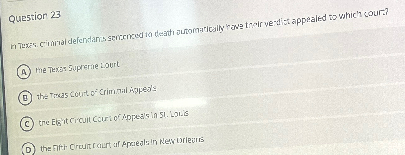Solved Question 23In Texas, criminal defendants sentenced to | Chegg.com