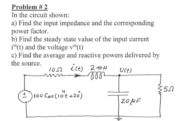 Solved Problem #2 In the circuit shown: a) Find the input | Chegg.com